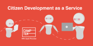 RPA Citizen Development as a Service - CampTek Software